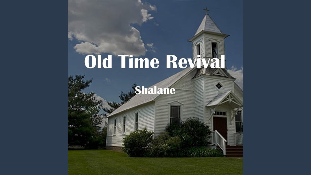 Old Time Revival - YouTube