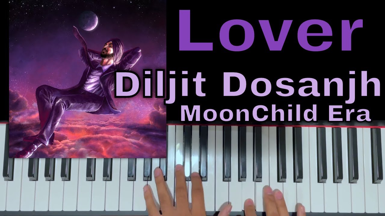 Lover (Piano Cover) - Diljit Dosanjh | MoonChild Era - YouTube