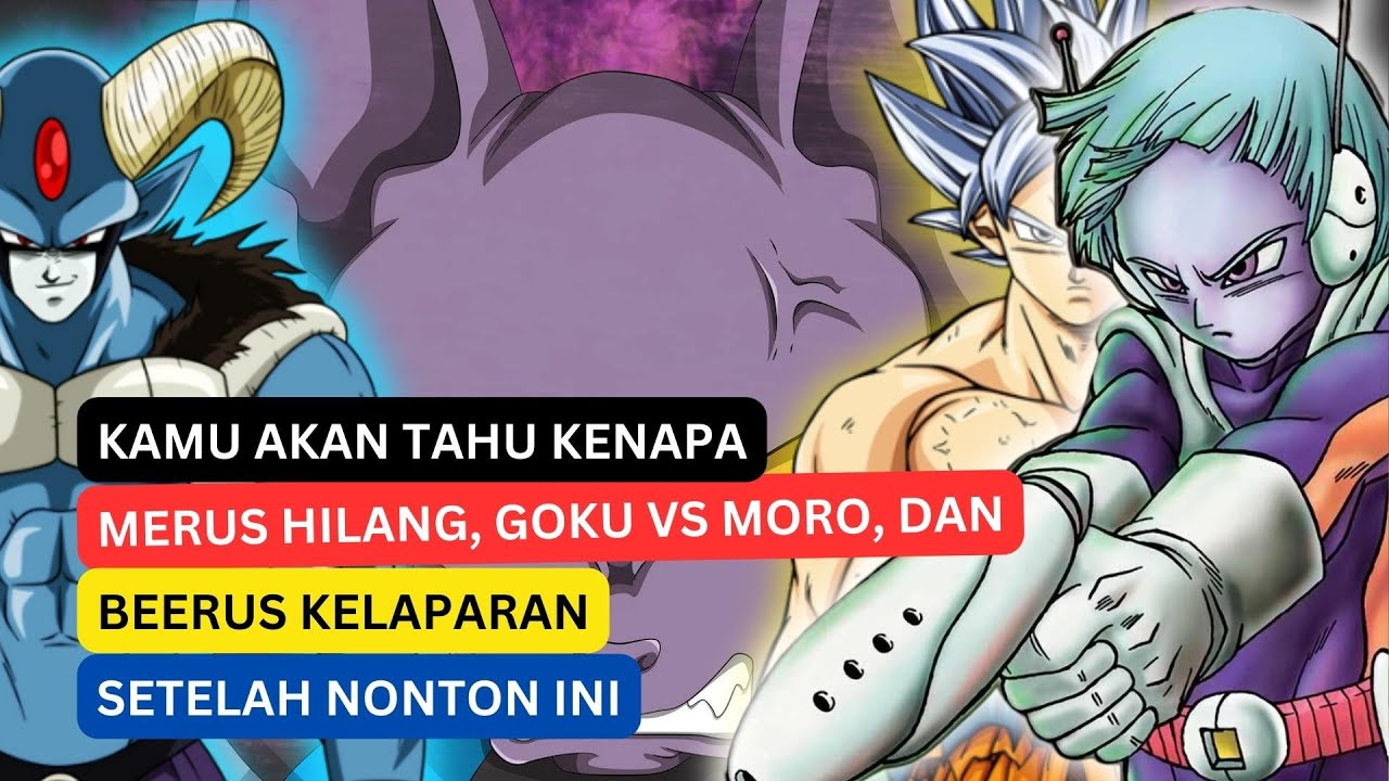 MORO ARC DRAGON BALL SUPER : MERUS HILANG, GOKU VS. MORO, DAN BEERUS KELAPARAN! - YouTube