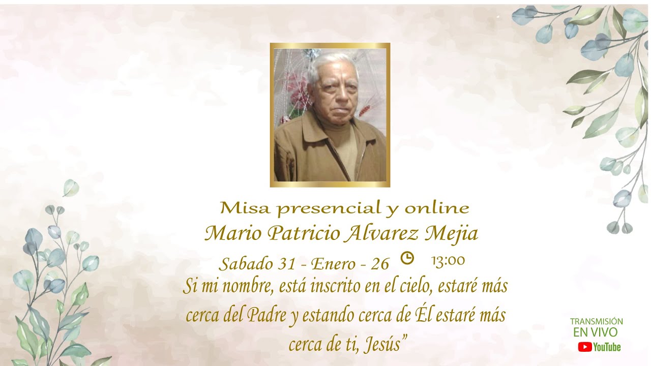 Misa presencial y online en memoria de Mario Patricio Alvarez Mejía ...