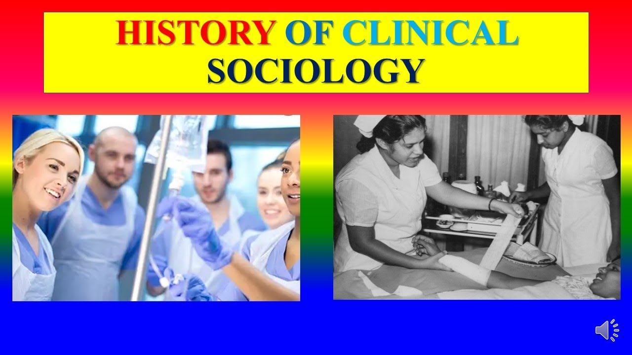 HISTORY OF CLINICAL SOCIOLOGY - YouTube