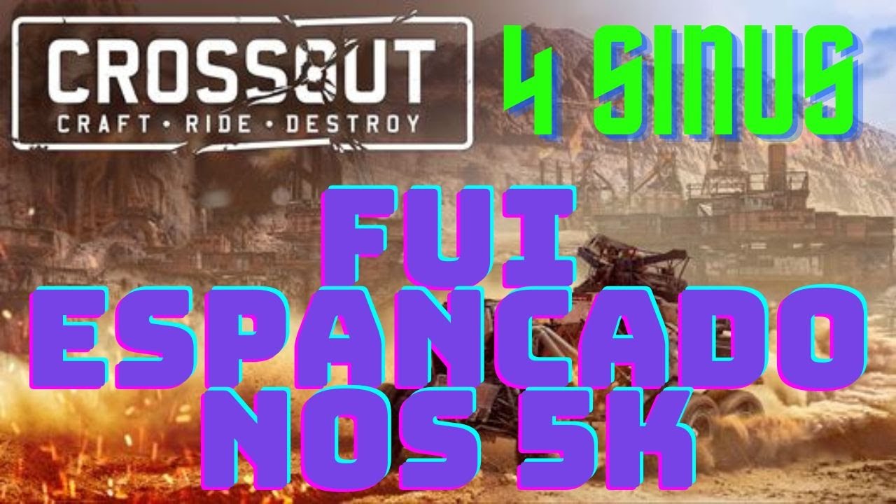 CROSSOUT 2.0 - 4 Sinus - Nos 5k eu choro!!!! - Gameplay em portugues ...
