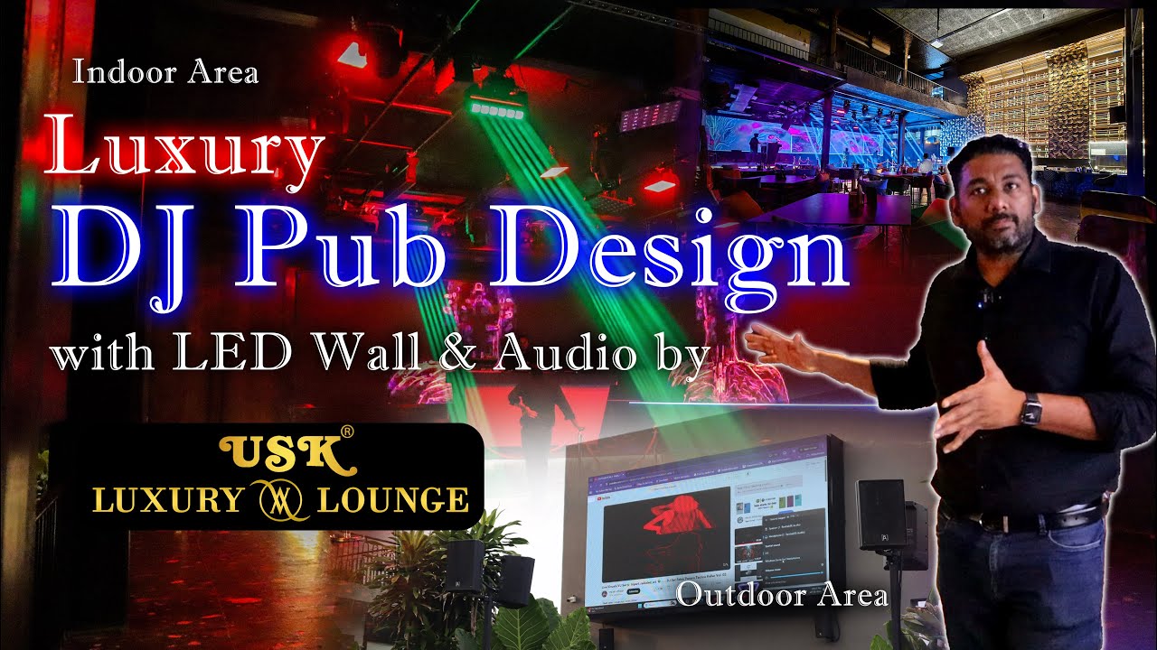 Best DJ PUB | Indoor & Outdoor AV Designed by | USK LUXURY AV LOUNGE ...