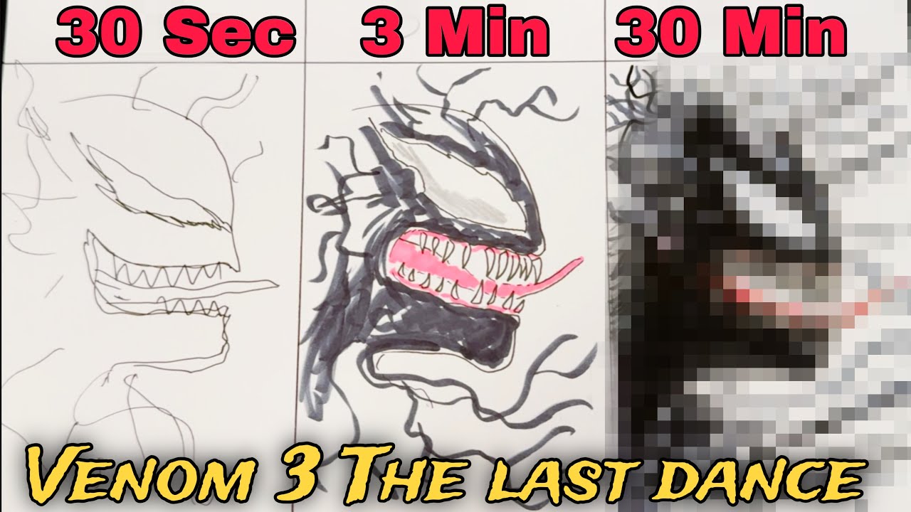 Drawing Venom 3 in 30 sec, 3 min, and 30 min | Venom 3 The last dance ...
