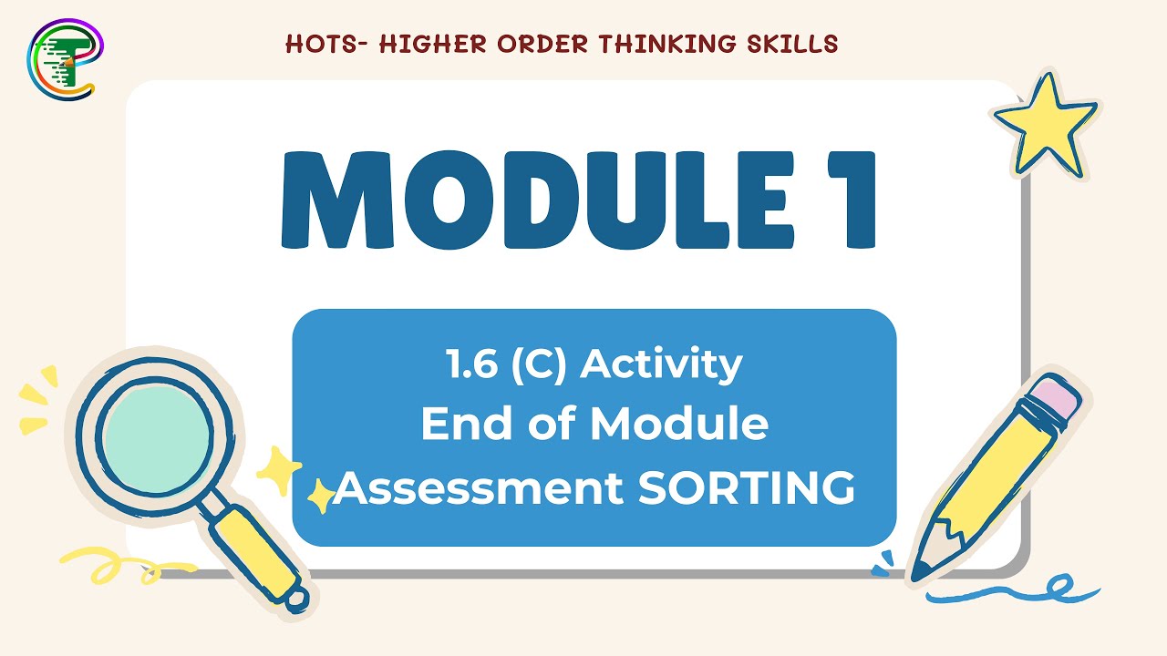 1.6 (C) Activity End of Module Assessment SORTING - HOTS Module 1 - YouTube