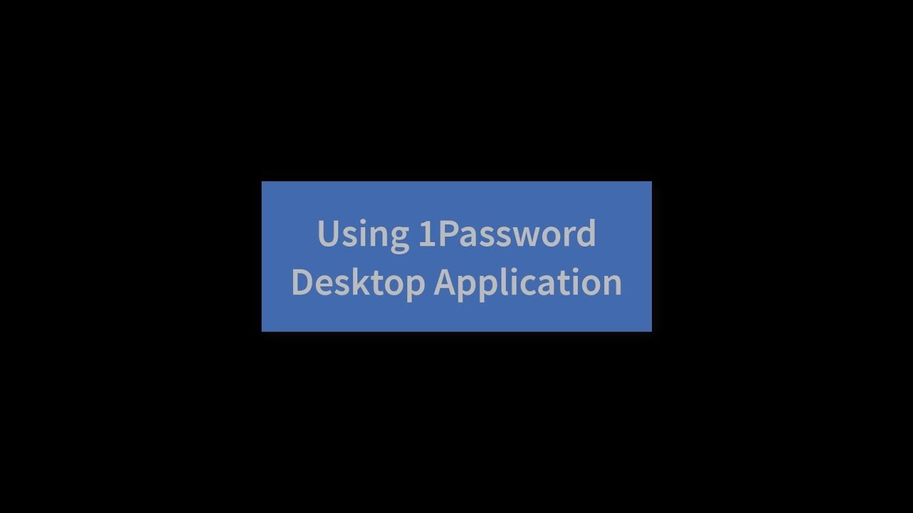 Installing & Using 1Password Desktop Application - YouTube