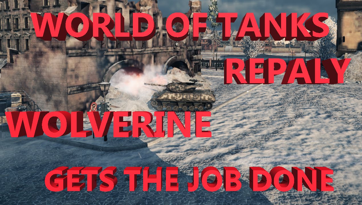 World of Tanks Replay Wolverine Does the Job - YouTube