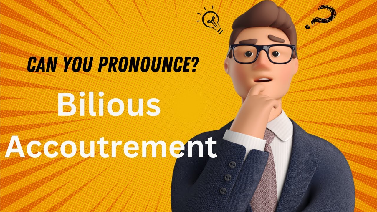 Can YOU Pass The English Pronunciation Test? Bilious and Accoutrement ...