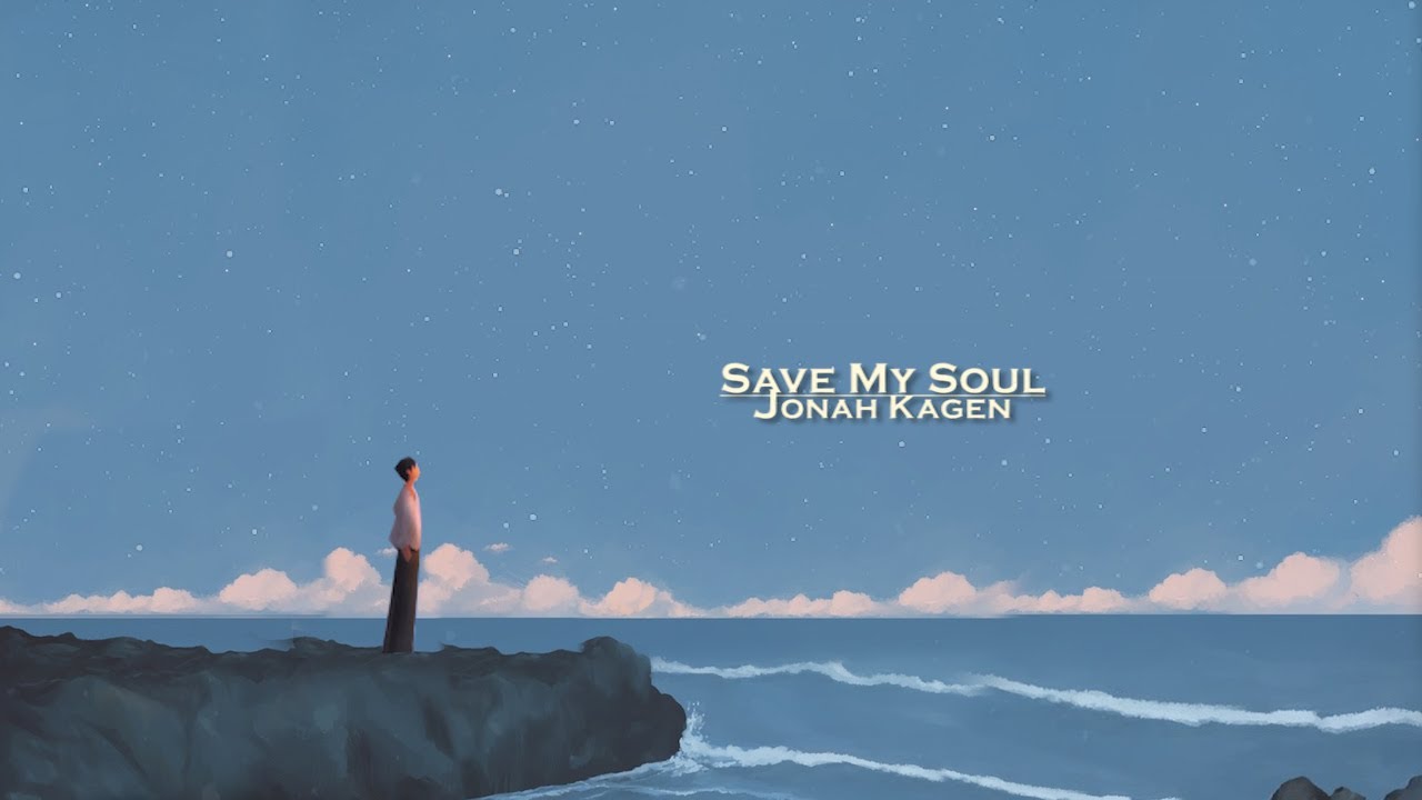 Jonah Kagen - Save My Soul (Lyrics) - YouTube