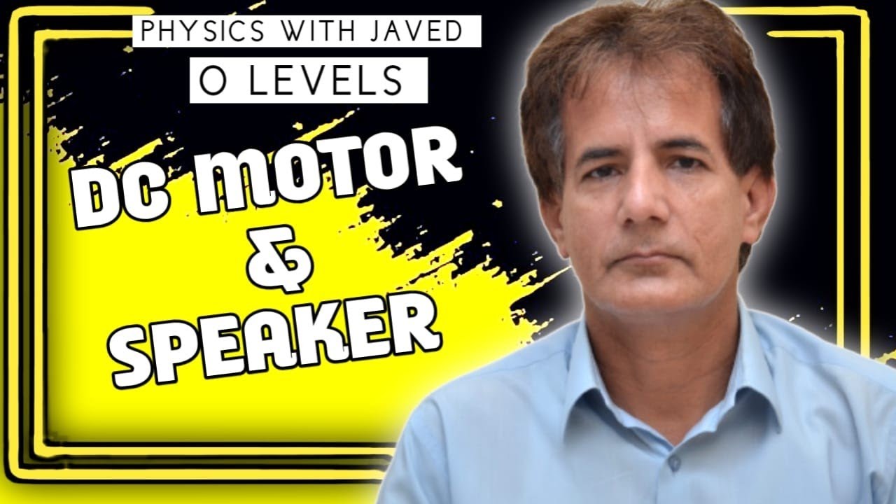 IGCSE | O Levels | DC Motor | Speaker | Physics with Javed - YouTube