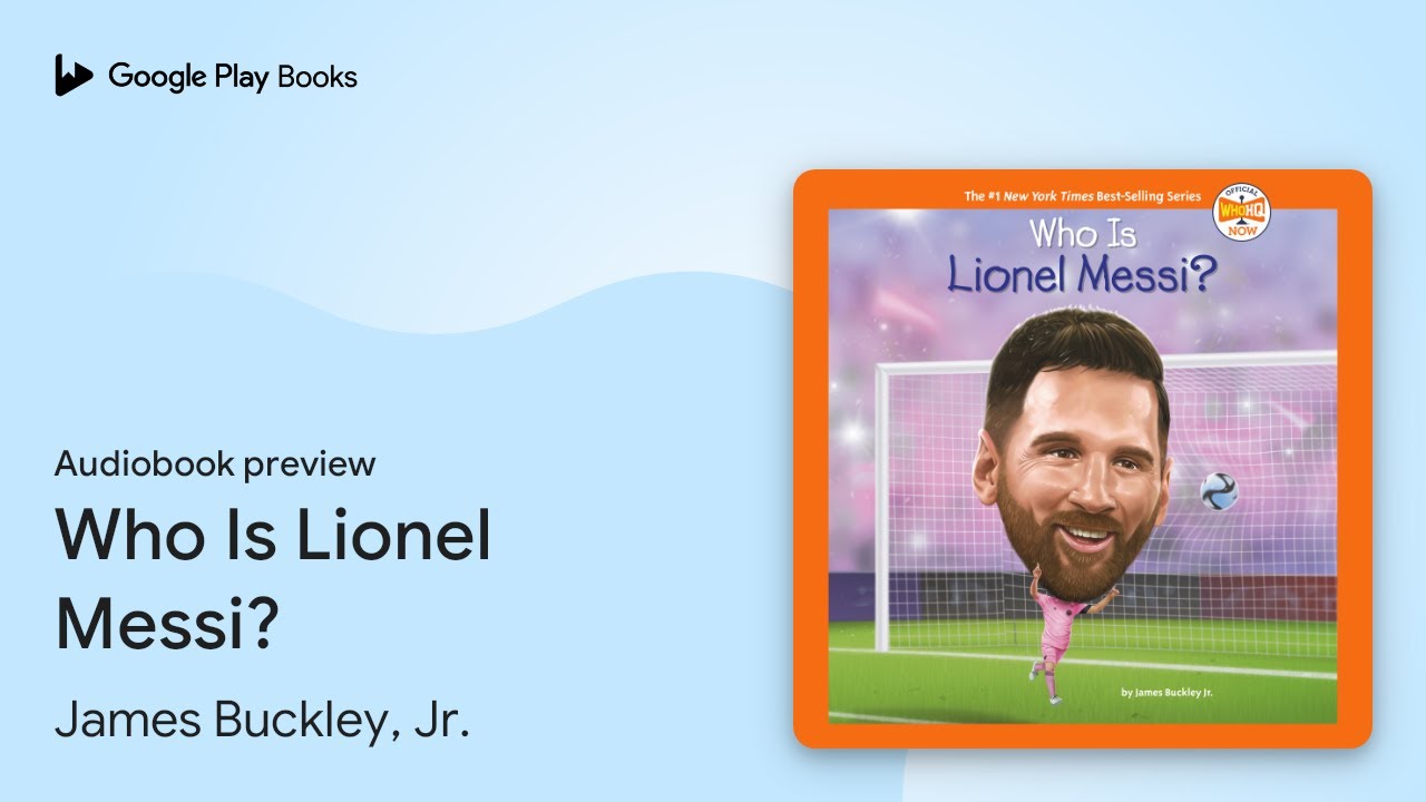 Who Is Lionel Messi? by James Buckley, Jr. · Audiobook preview - YouTube