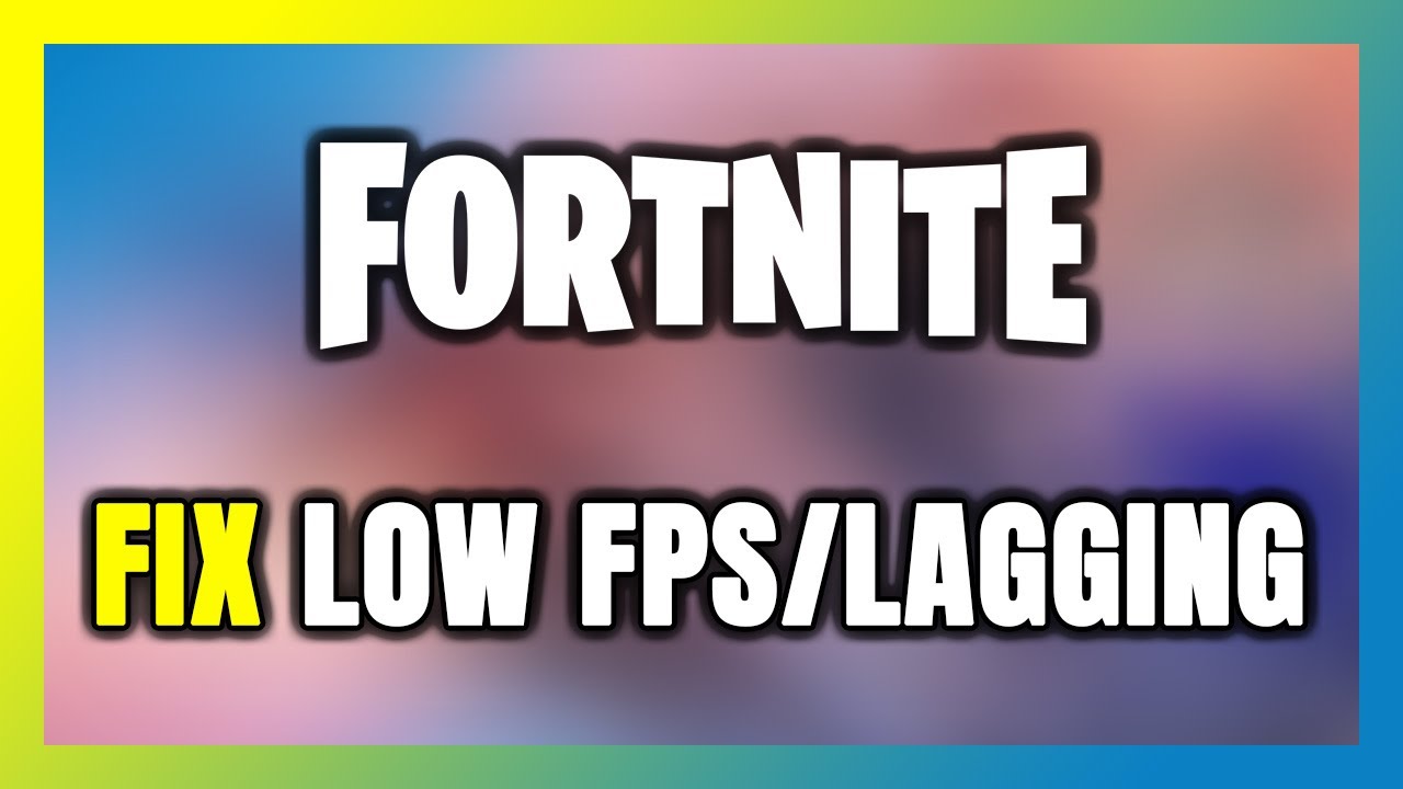 How to FIX Fortnite Low FPS & Lagging! - YouTube