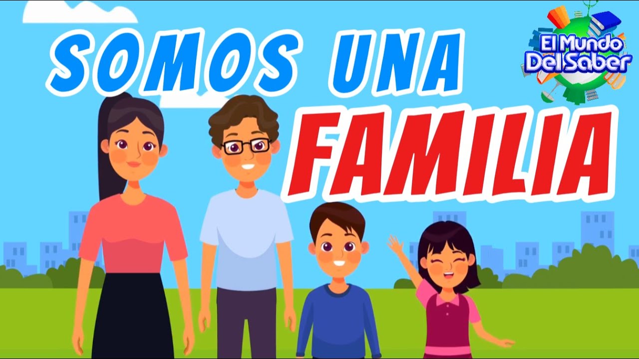 SOMOS UNA FAMILIA - Cancion especial para la familia - YouTube