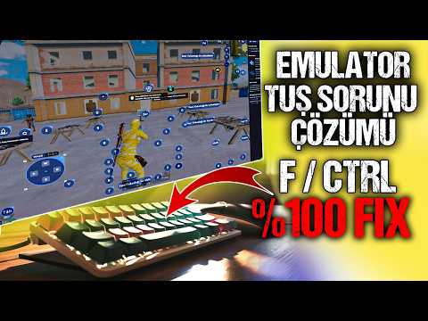 EMULATÖR  F / CTRL / DÜRBÜN AÇMA / ATEŞ ETME TUŞLARI ÇALIŞMAMA HATASI KESİN ÇÖZÜM %100 FİX