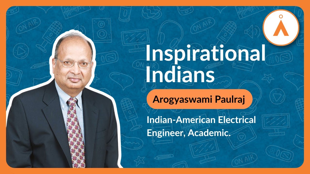 Inspirational Indians: Arogyaswami Paulraj - Professor Emeritus ...