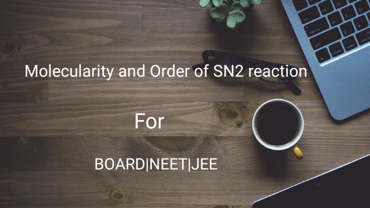 Molecularity and Order of SN2 reaction. - YouTube