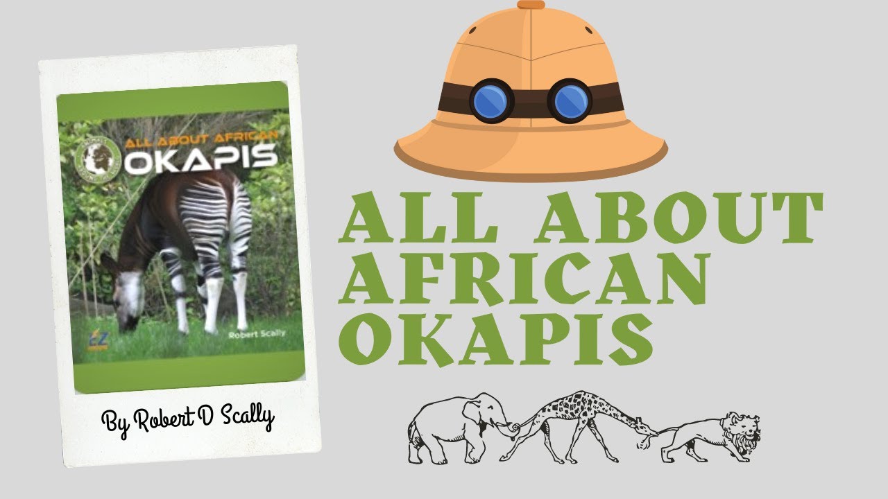 📚 Kids Book Read Aloud: All About African Okapis By Robert D Scally ...