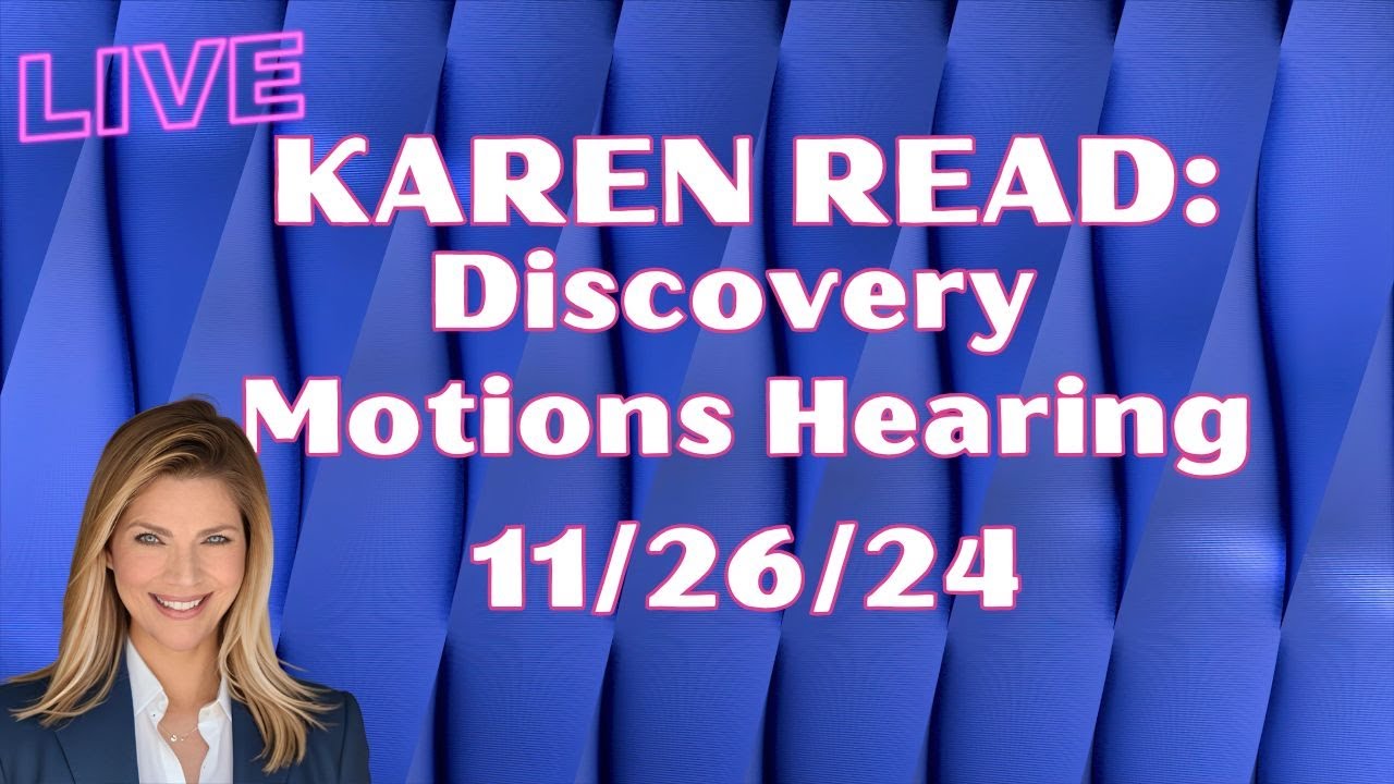 LIVE: Karen Read Hearing Re: Discovery Motions 11/26/24 ~ with @TheGlarer & @TurtleboyLive - YouTube