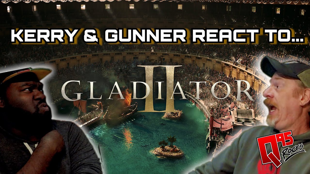 GLADIATOR II Trailer Reaction | with Kerry and Gunner of Q95 - YouTube