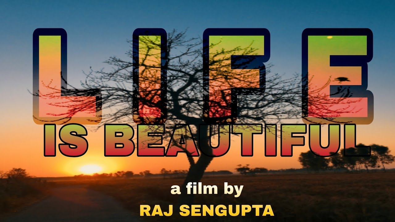 LIFE IS BEAUTIFUL | SHORT FILM | BENGALI SHORT FILM | AWARD WINNING ...