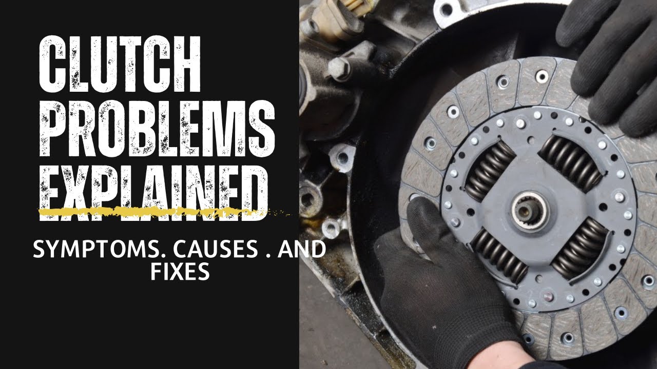 Clutch Problems Explained Symptoms Causes and Fixes - YouTube