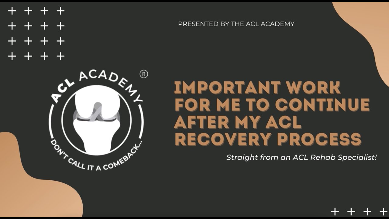 Important Work for You to Continue After Your ACL Recovery Process ...
