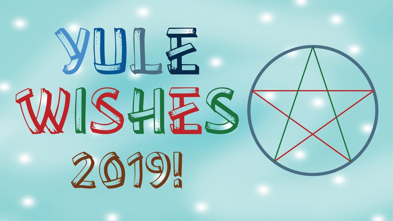 Yule Wishes 2019! - YouTube