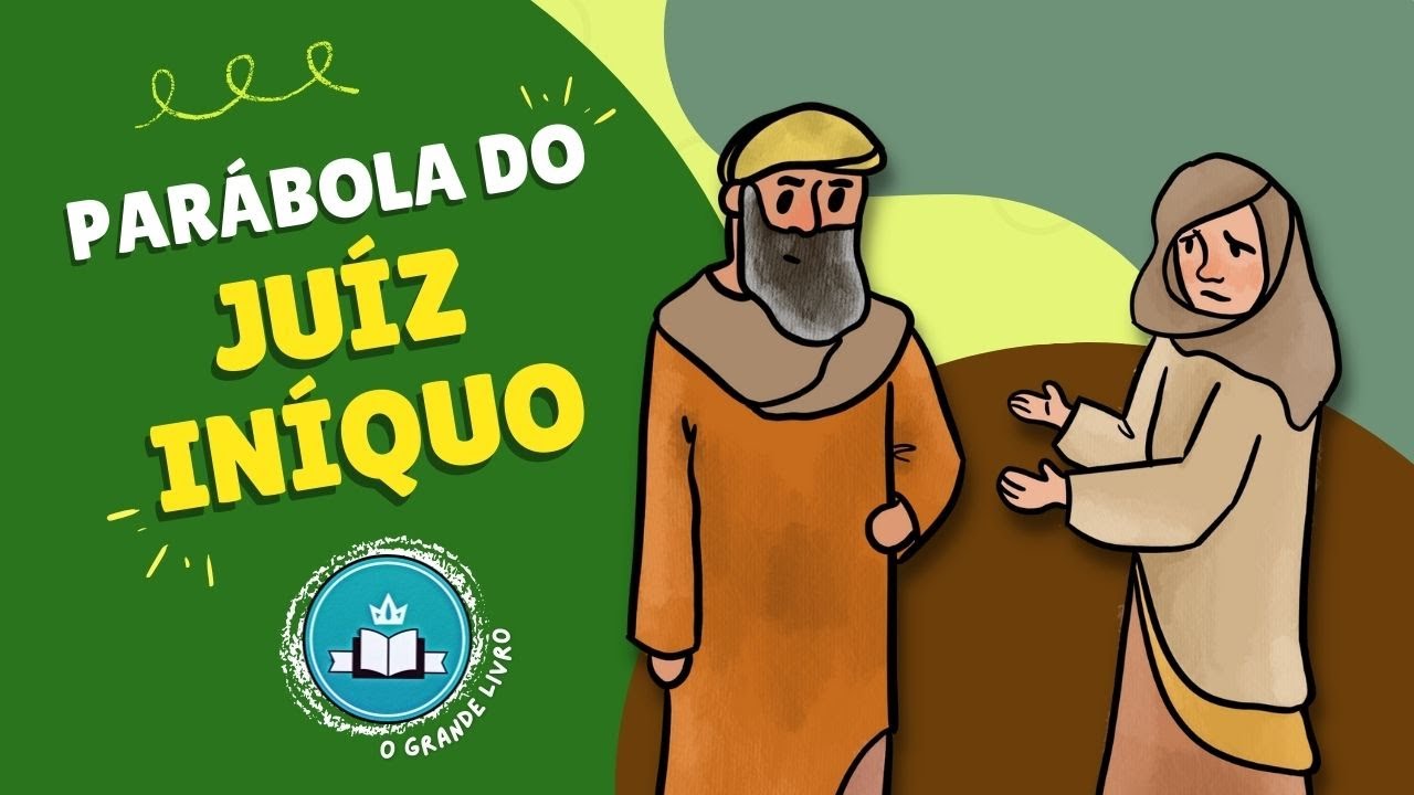 História Bíblica Para Crianças: PARÁBOLA DO JUÍZ INÍQUO | O Grande ...
