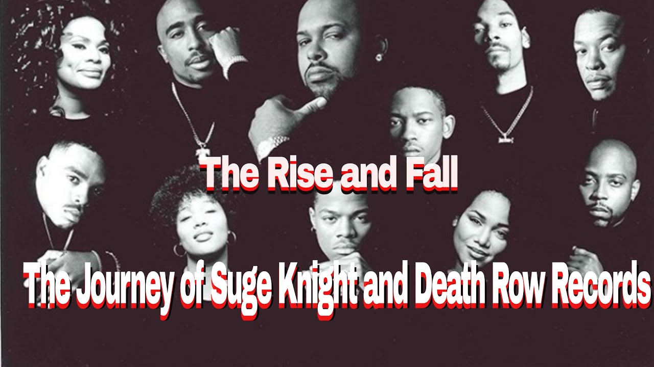 The Rise and Fall: The Journey of Suge Knight and Death Row Records ...