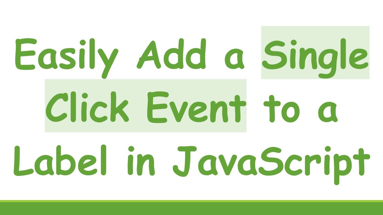 Easily Add a Single Click Event to a Label in JavaScript - YouTube