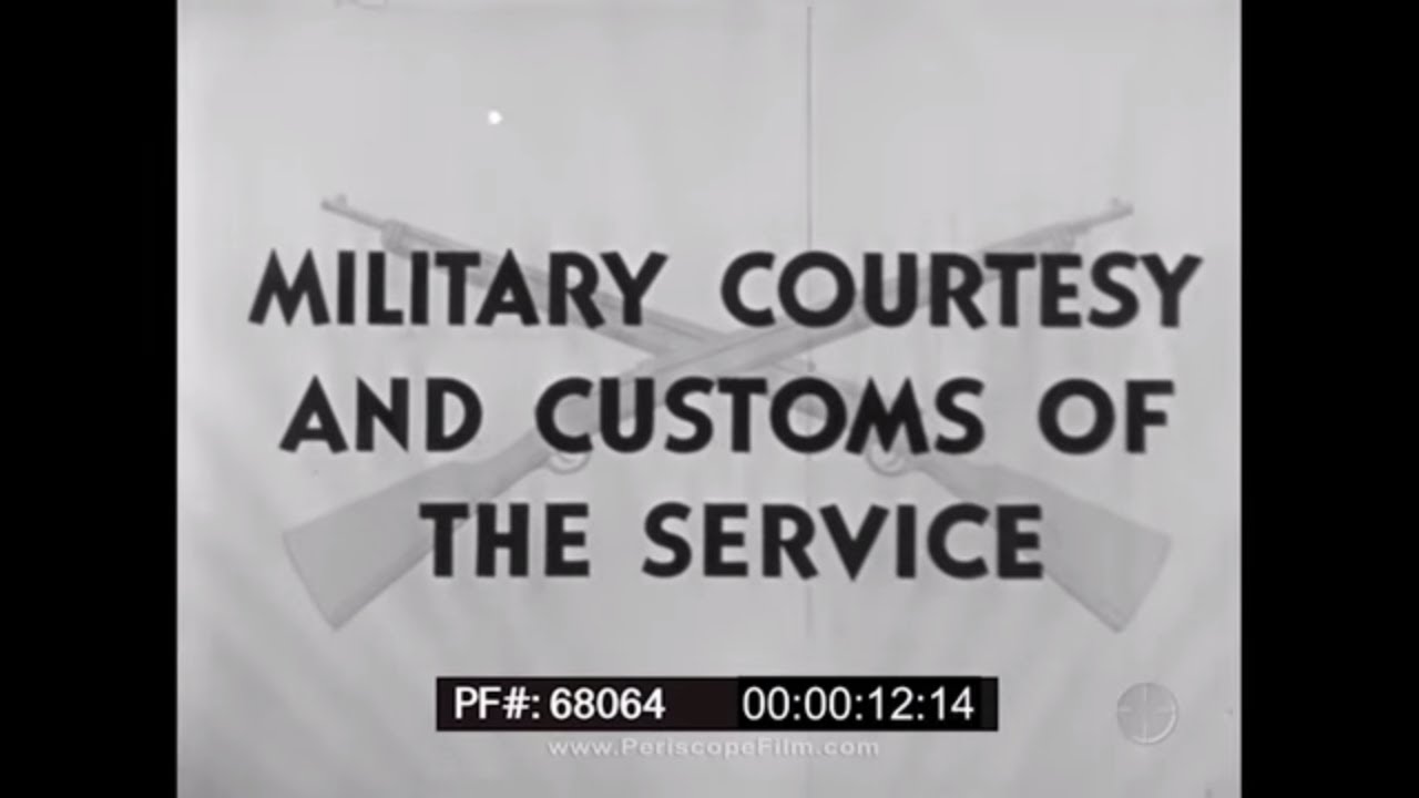 WORLD WAR II MILITARY COURTESY AND CUSTOMS OF THE SERVICE ...