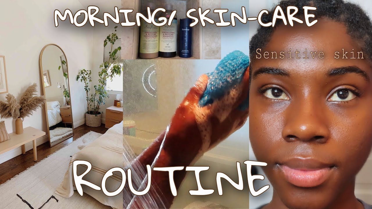 SKIN CARE ROUTINE BLACK WOMEN CHRISTIAN MORNING ROUTINE SENSITIVE SKIN ...