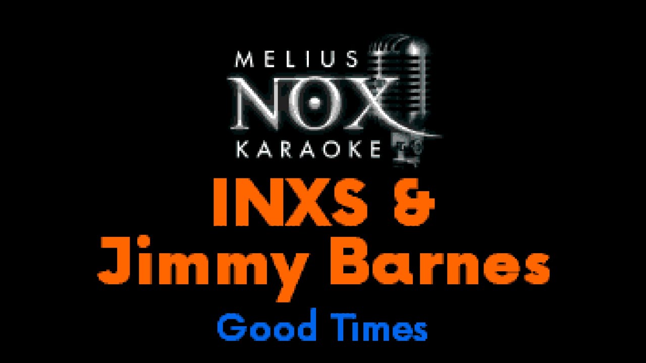 INXS & Jimmy Barnes - Good Times - NOX Karaoke (Duet) - YouTube