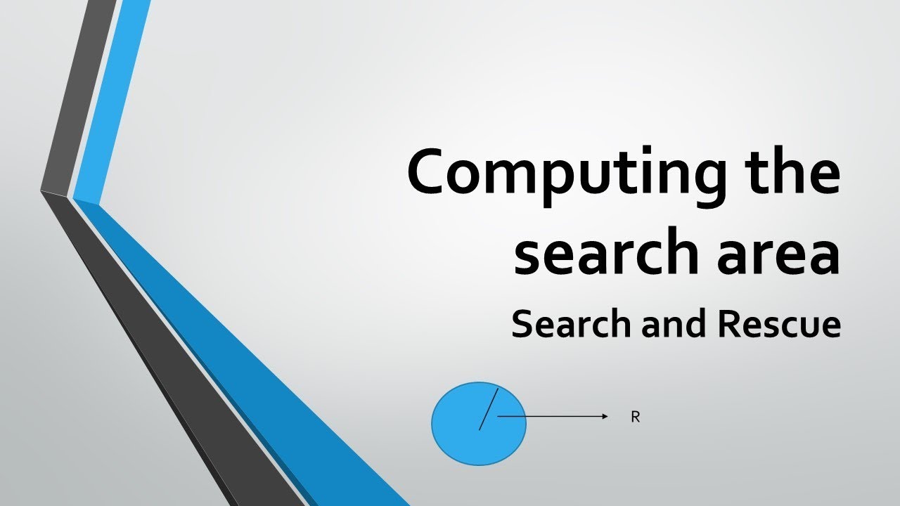 Computing the Search Areas for Search and Rescue - Search area and ...