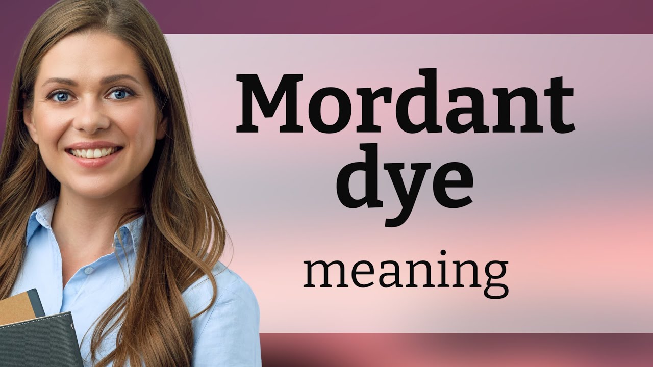 Understanding "Mordant Dye": A Deep Dive into Textile Coloring - YouTube
