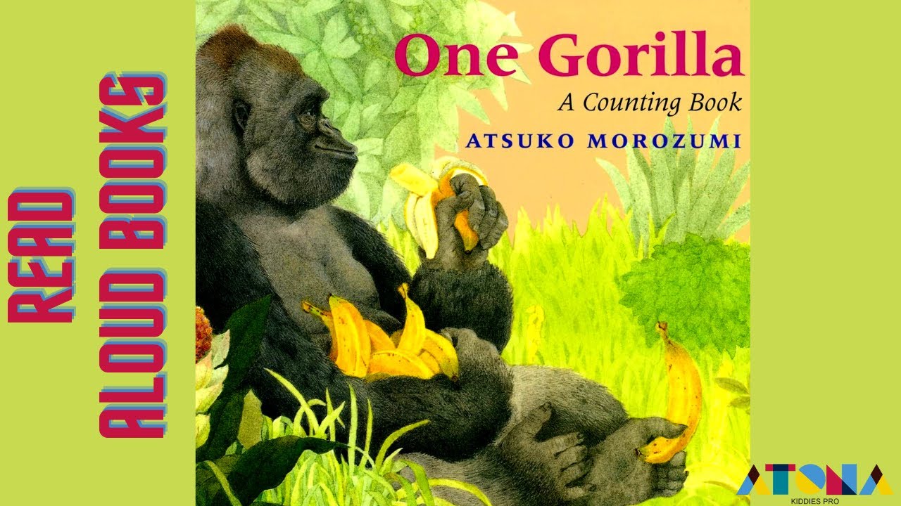 One Gorilla (Read Aloud) by Atsuko Morozumi. - YouTube