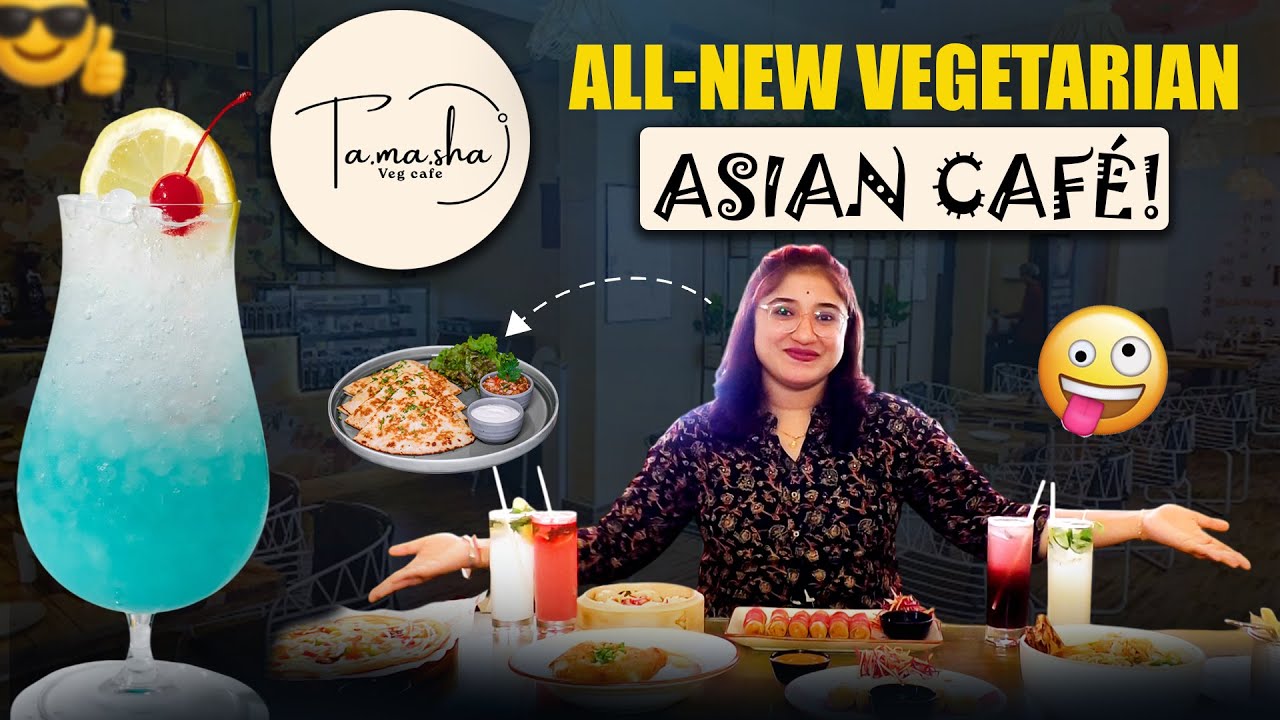 Tamasha Café Hyderabad | Trendy New Asian Vegetarian Spot | Must-Try ...