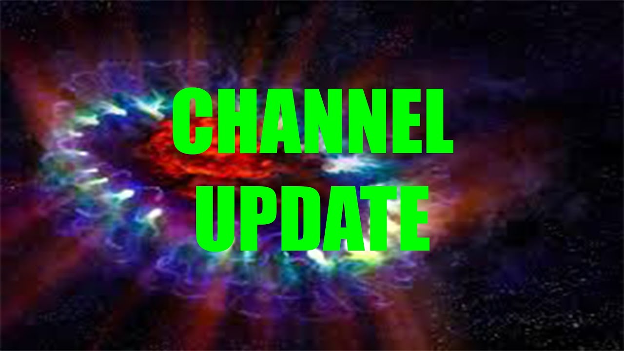 Channel Update - YouTube