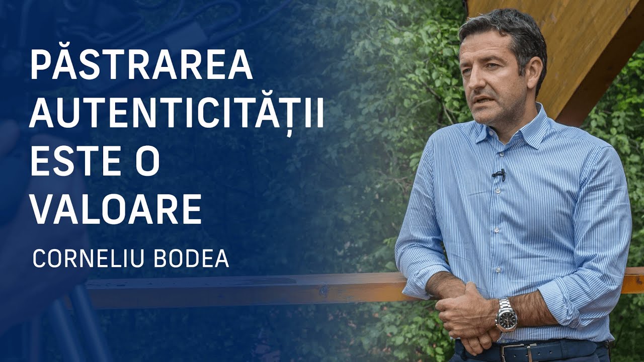 Păstrarea autenticității este o valoare - Corneliu Bodea - YouTube