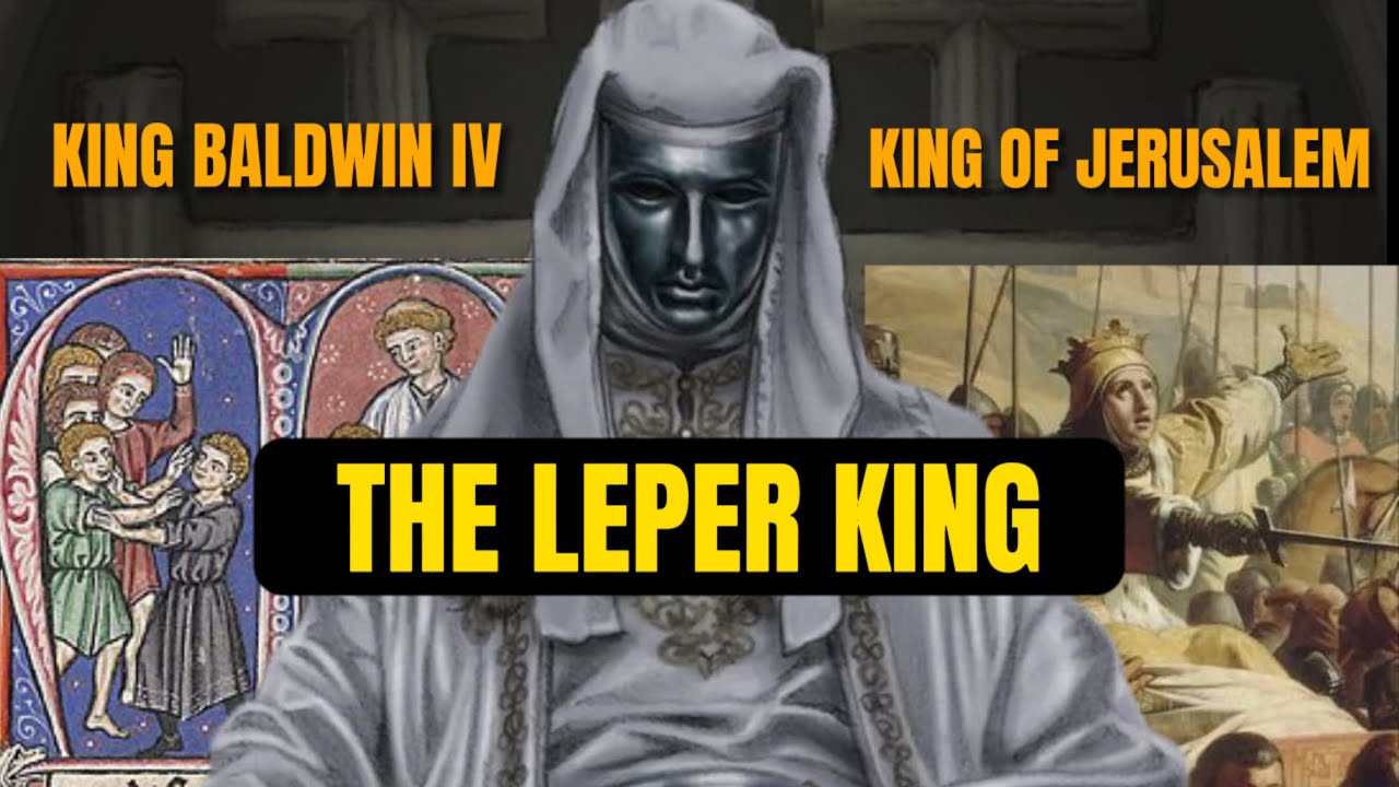 The Leper King - King Baldwin IV - The King Of Jerusalem - YouTube