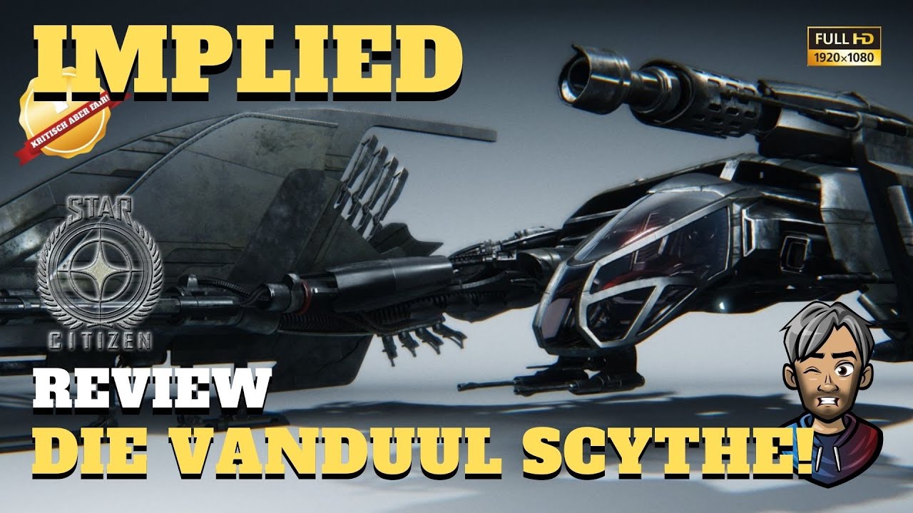 Star Citizen - REVIEW #01 - die super seltene Vanduul Scythe ...