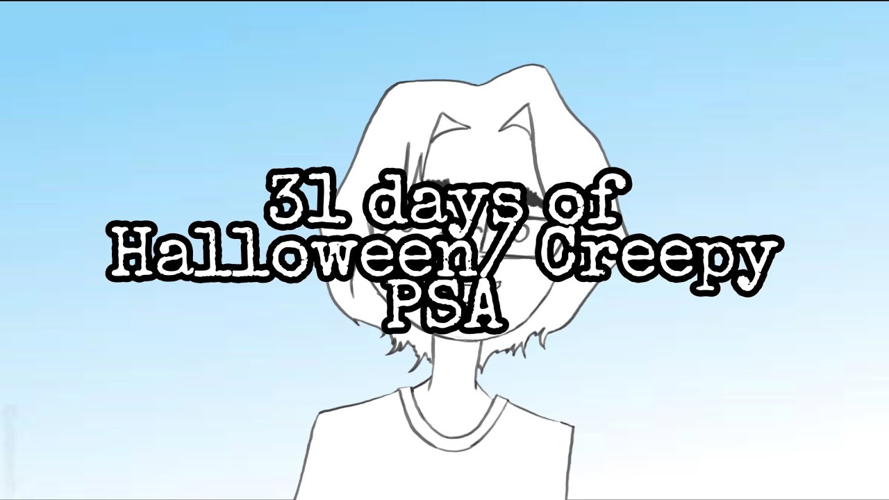 31 days of Halloween/ Creepy PSA - YouTube
