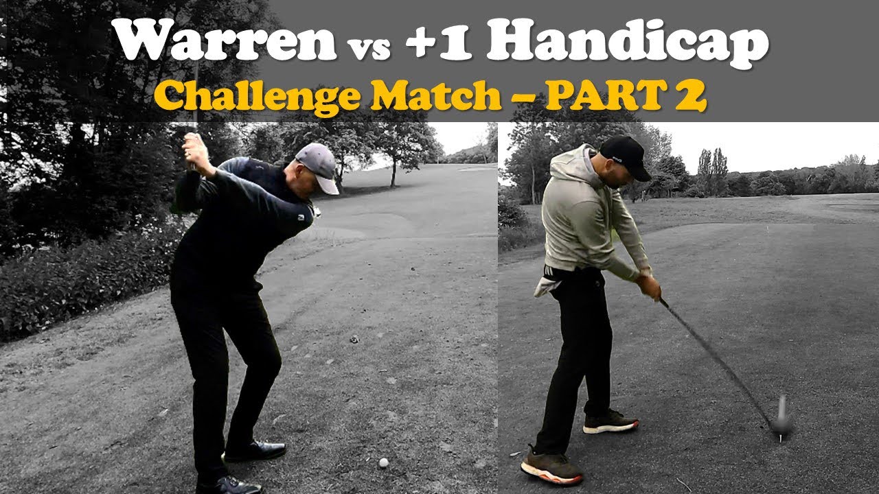 Warren vs +1 Handicap - PART 2 - YouTube