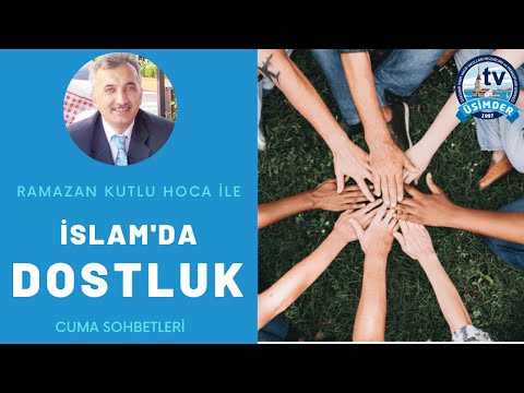 İslam'da Dostluk ve Önemi (Ramazan Kutlu Hoca İle ÜSİMDER Cuma Sohbetleri)