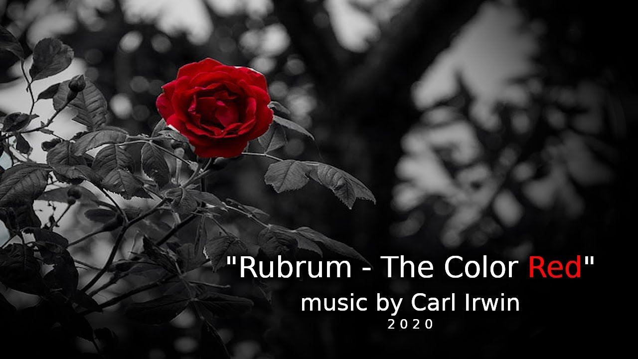 Rubrum - The Color Red (music by Carl Irwin) - YouTube