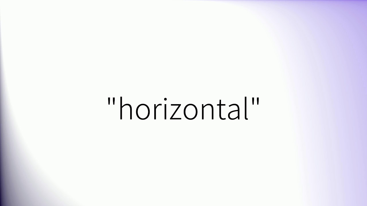 How to pronounce 'Horizontal' (British English) - YouTube