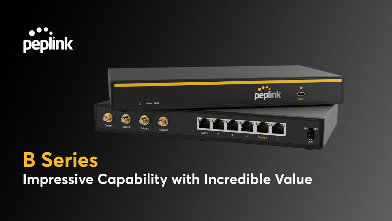 Peplink Portfolio | B Series - Impressive Capability with Incredible ...