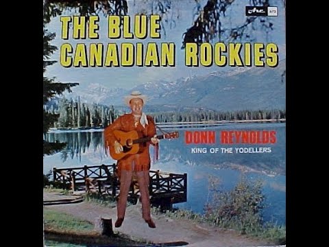 Donn Reynolds - Blue Canadian Rockies [c.1965]. - YouTube