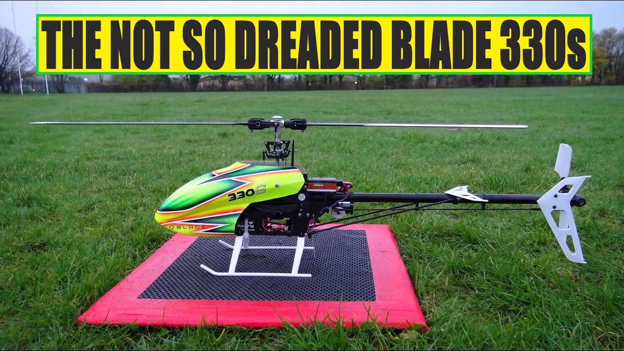 THE NOT SO DREADED BLADE 330s - YouTube