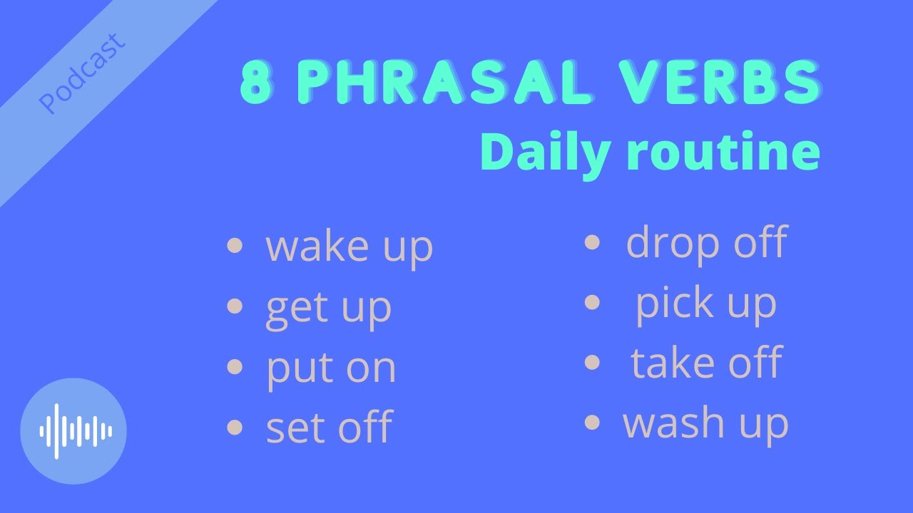 Learn 8 Daily Routine Phrasal Verbs Engish Podcast Learn And learn-8-daily-routine-phrasal-verbs-engish-podcast-learn-and